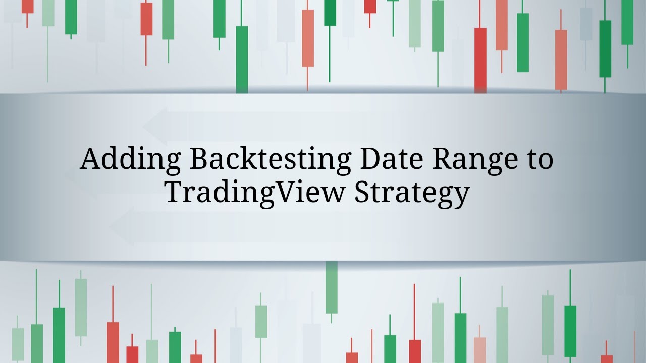 Adding Backtesting Date Range to TradingView Strategy