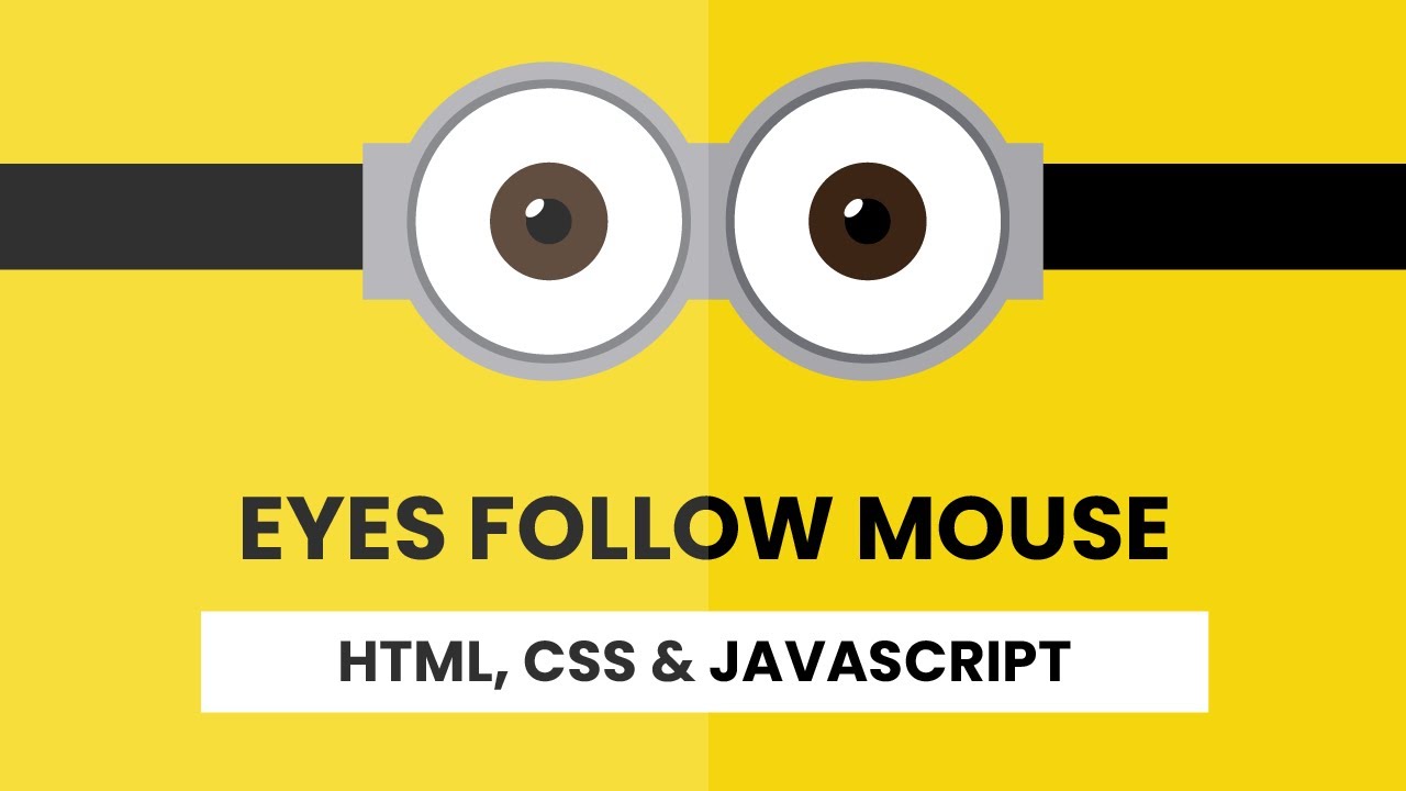 Minion Eyes Follow Mouse Cursor | HTML, CSS & Javascript