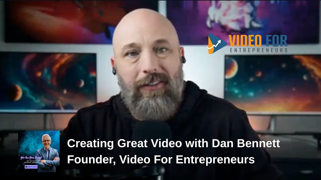 Creating Great Video with Dan Bennett, Founder, Video For Entrepreneurs