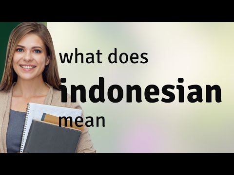 Indonesian • what is INDONESIAN definition