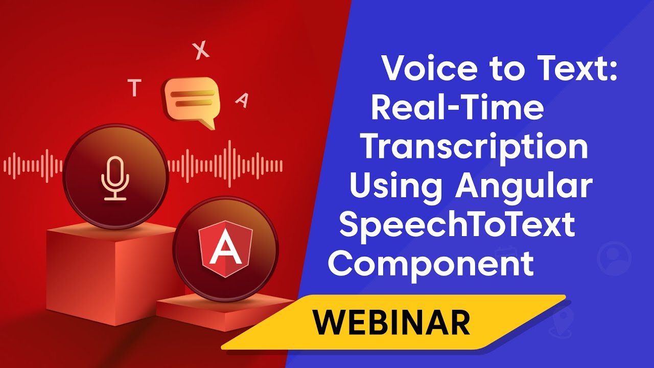 Voice to Text: Real-Time Transcription Using Angular SpeechToText Component [Webinar]