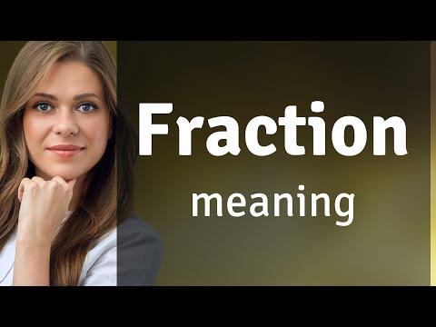 Fraction — definition of FRACTION