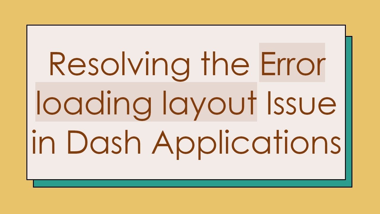 Resolving the Error loading layout Issue in Dash Applications