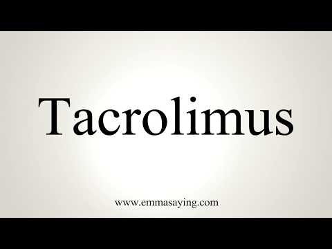 How To Pronounce Tacrolimus