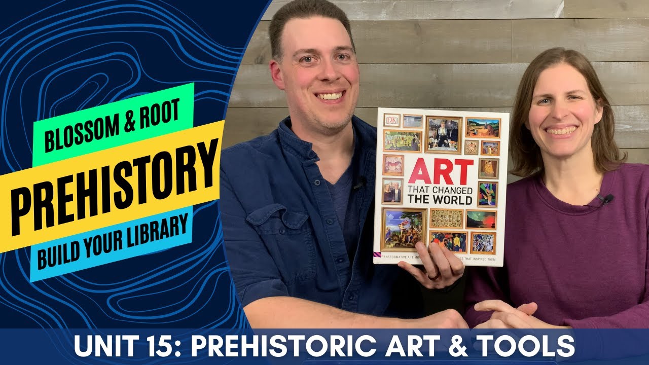 Prehistory Unit 15: Prehistoric Art & Tools (Blossom & Root and Build Your Library)