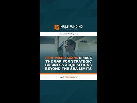 Pari-Passu Loans Bridge The Gap For Strategic Business Acquisitions Beyond The SBA Limits