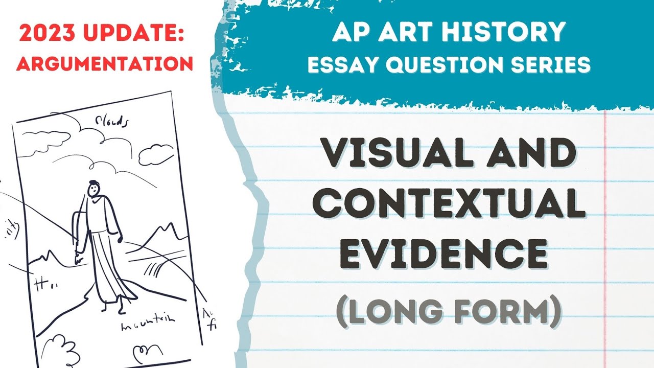 AP Art History - 2023 Update! Visual and Contextual Analysis Essay (Long Form)