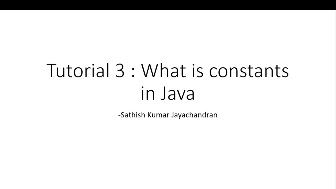Tutorial 3 What is constants in Java and How to use the same.