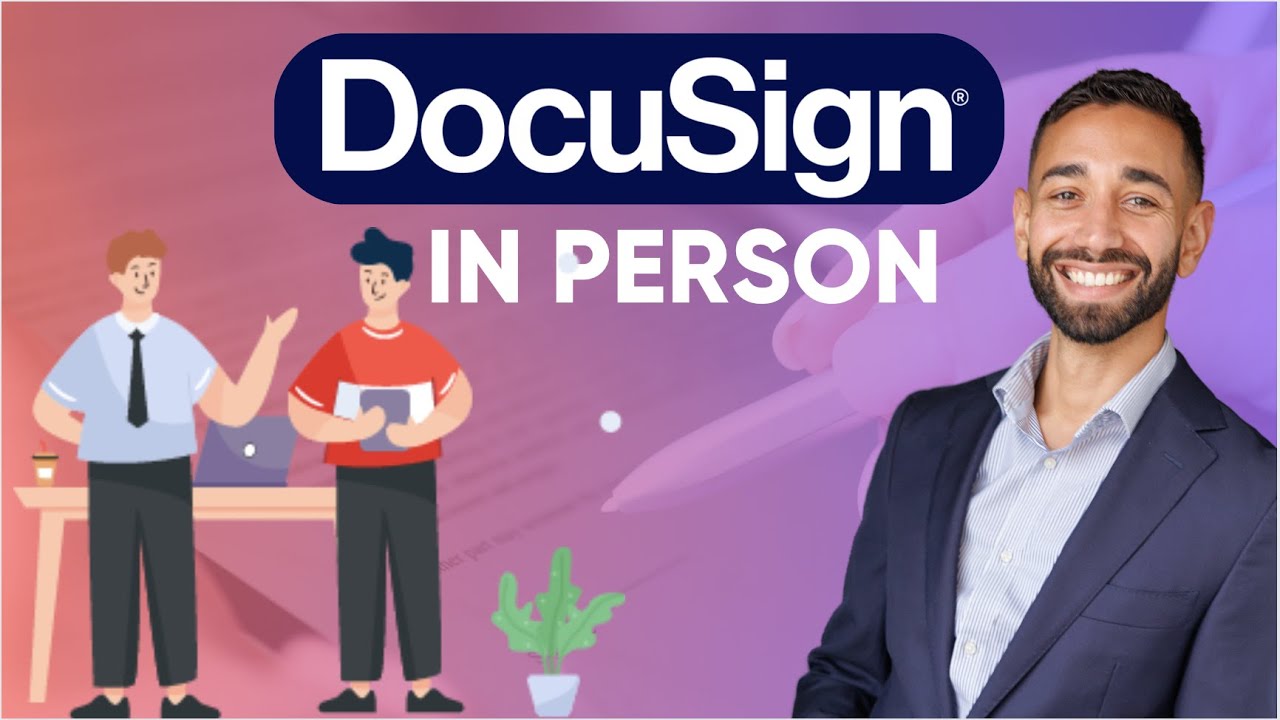 DocuSign Tutorial: How Does in Person Signer Work?