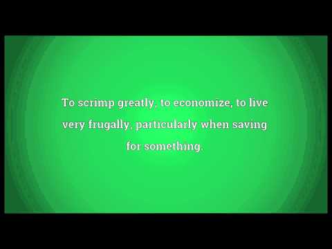 Scrimp and save Meaning