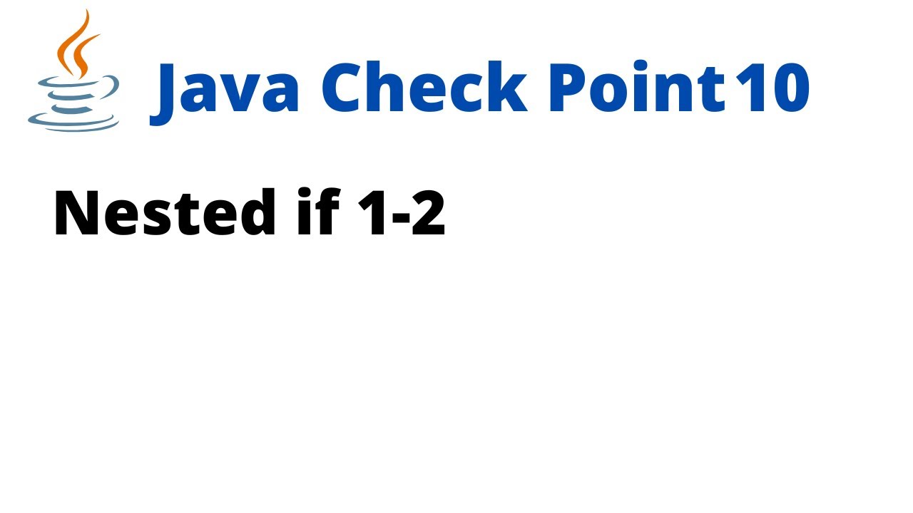 Java Check Point 10 - Nested if 1-2