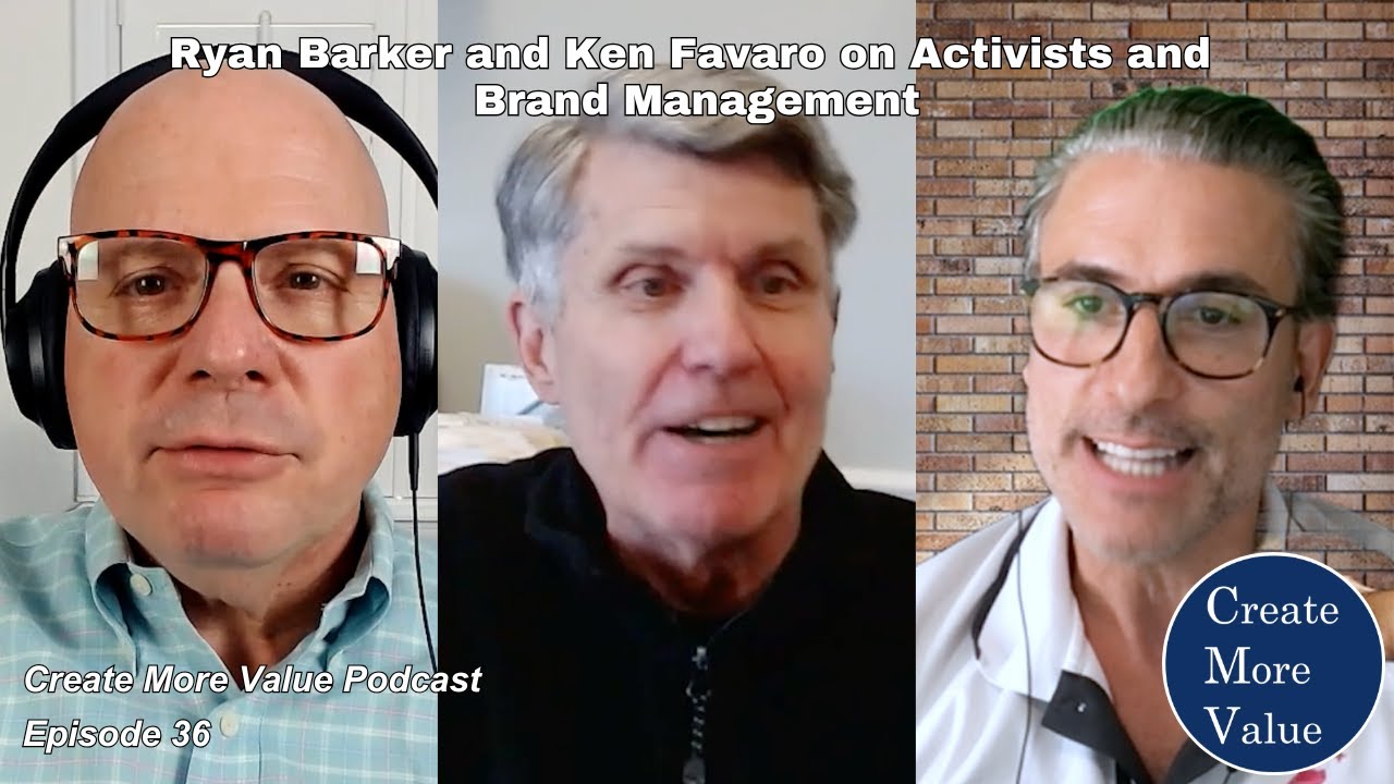 Ryan Barker and Ken Favaro on Activists and Brand Management (Create More Value podcast episode 36)
