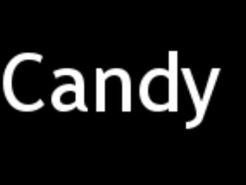 How to Pronounce Candy