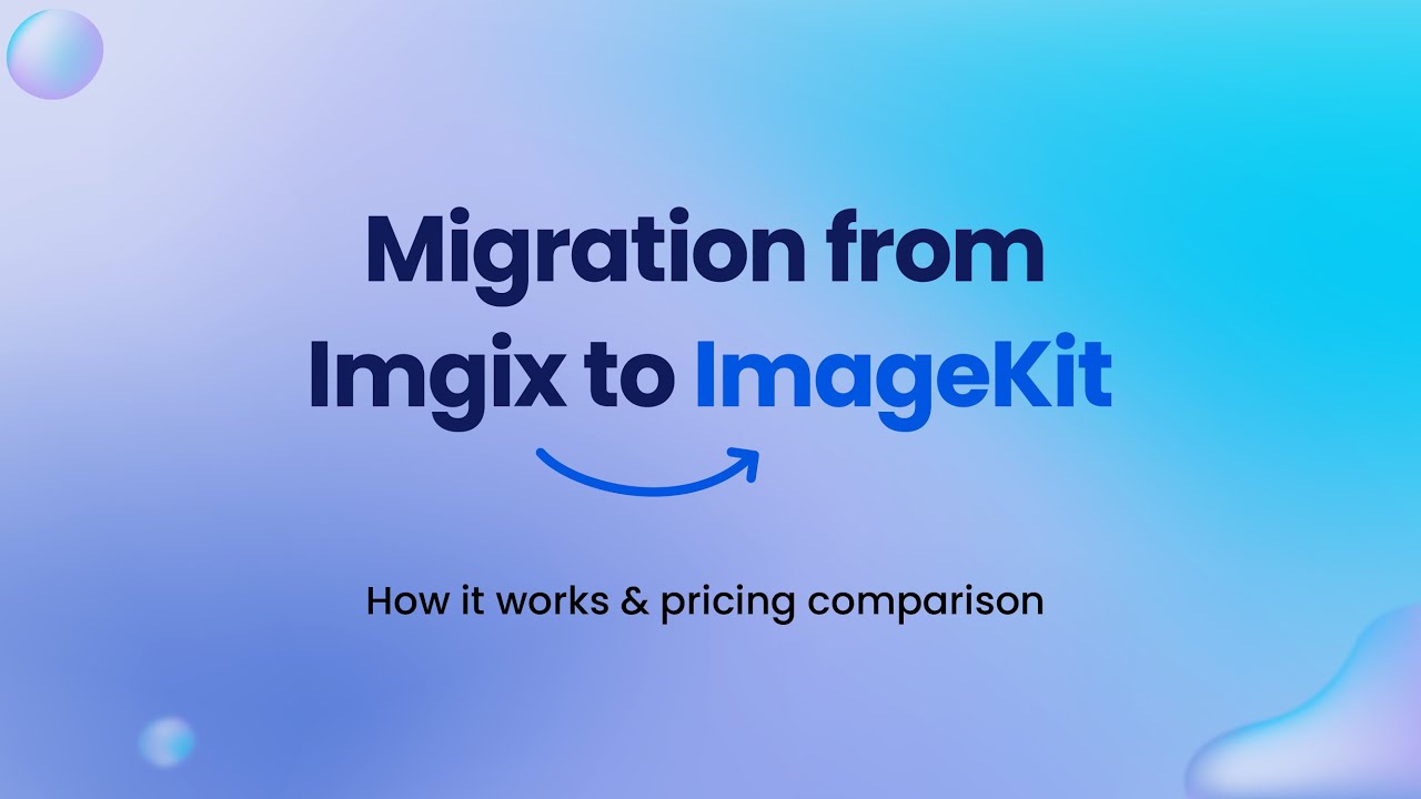 Migration from Imgix to ImageKit | How it works and pricing comparison
