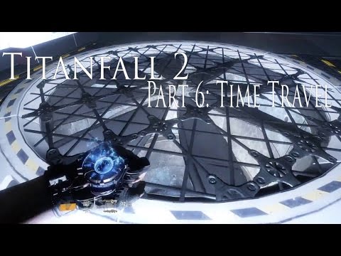 Steam Community :: Video :: Titanfall 2 (Campaign) Part 6: Time Travel