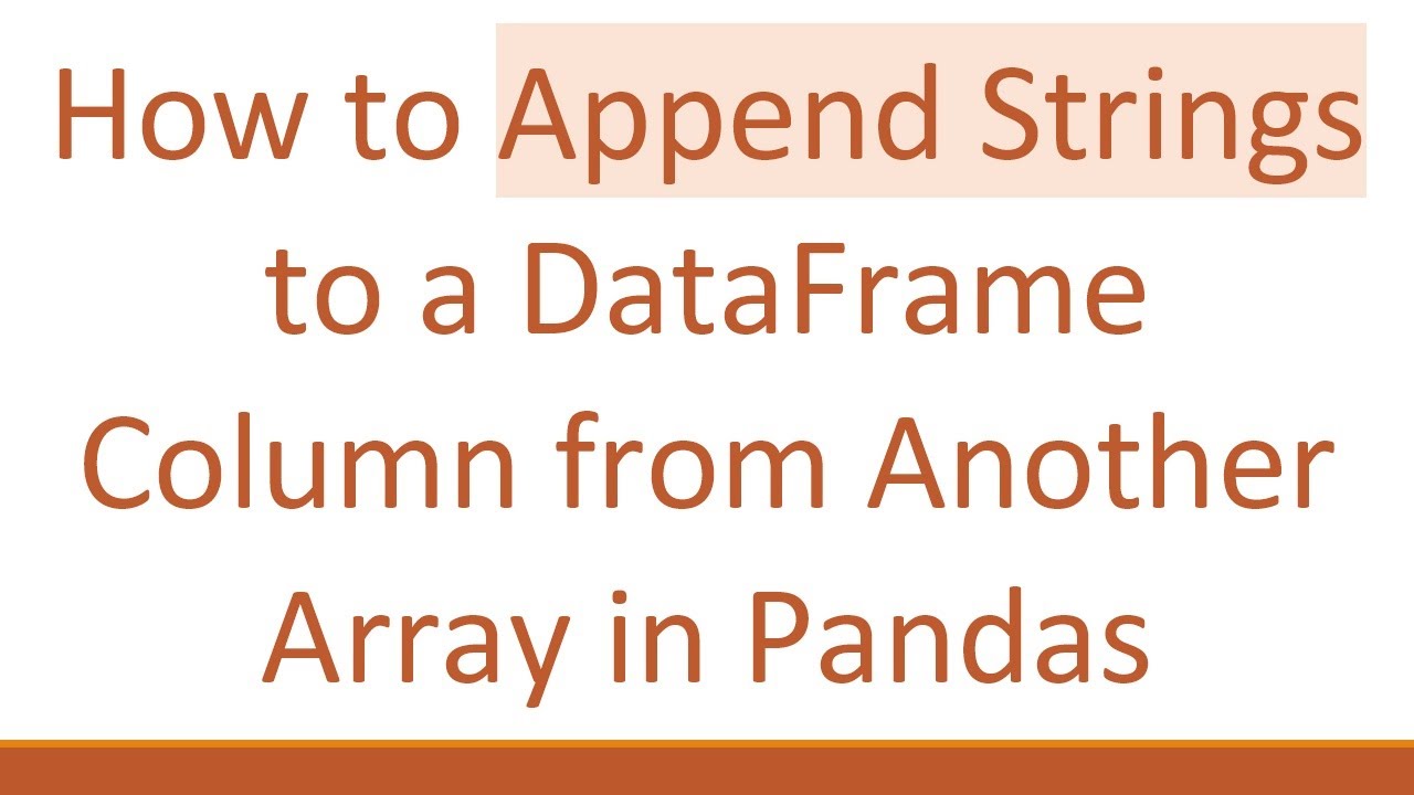How to Append Strings to a DataFrame Column from Another Array in Pandas