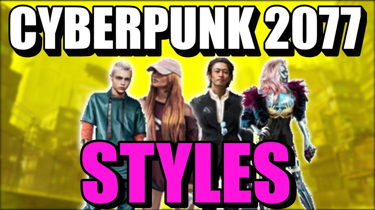Cyberpunk 2077 Fashion Styles - Find Your Look in Night City!