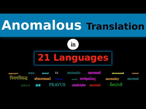 ANOMALOUS Translation in 21 Languages