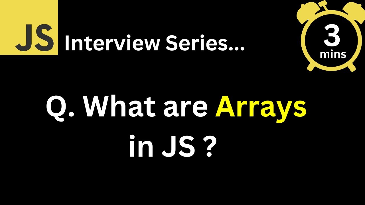 JavaScript Interview - Q What are Arrays in JavaScript ?