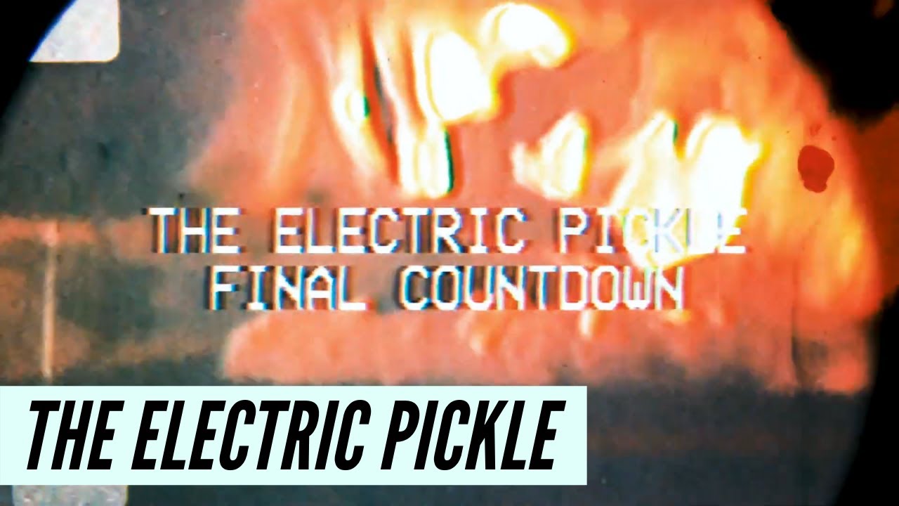 The Electric Pickle: Final Countdown (Intro)