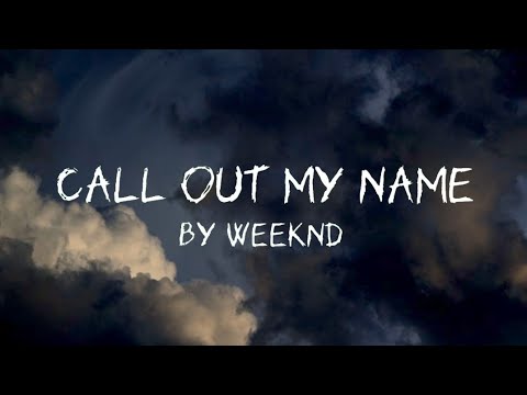 Call out my name - The Weeknd (Lyrics)