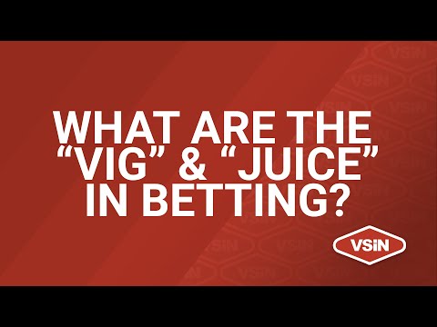 What Do "Vig" or "Juice" Mean in Sports Betting?