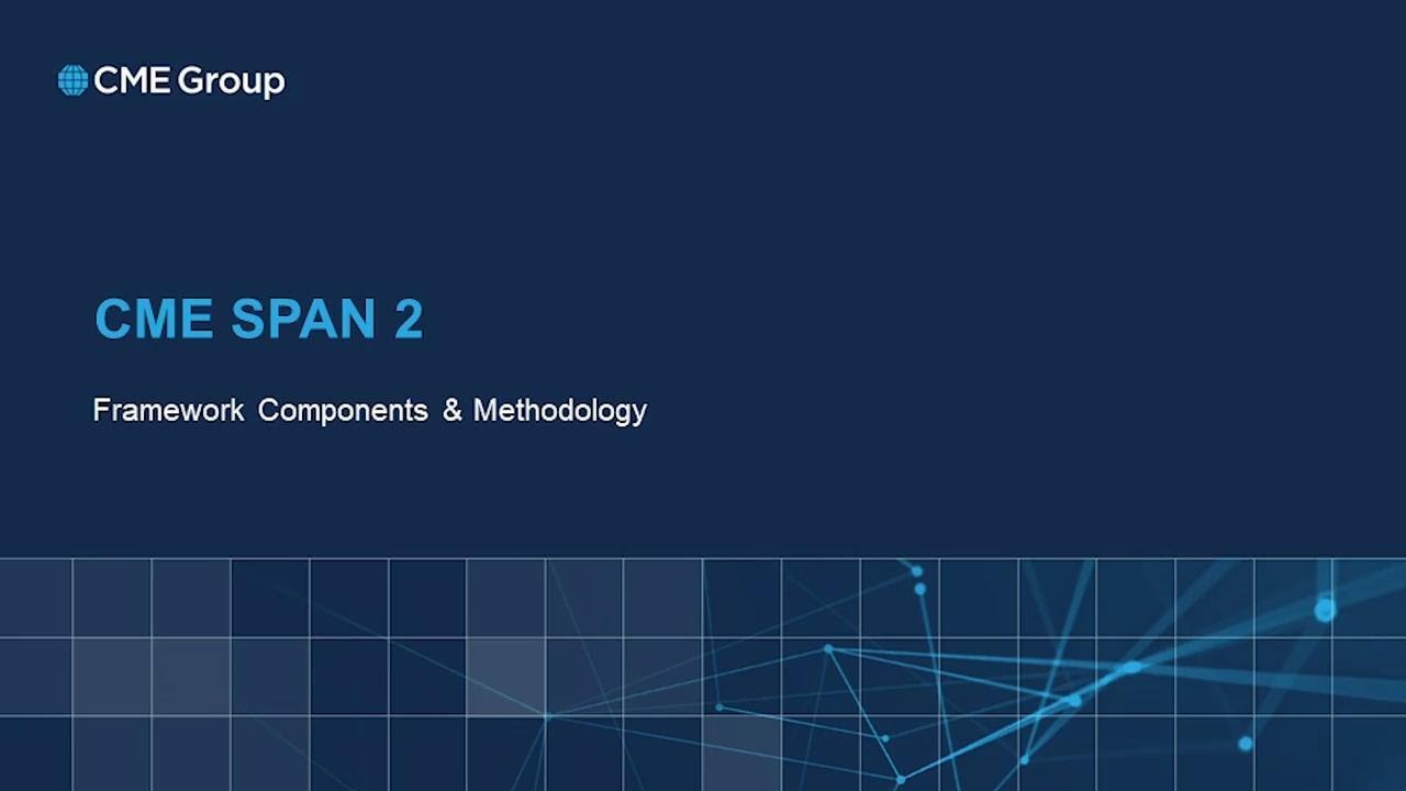 CME SPAN 2: Framework Components & Methodology