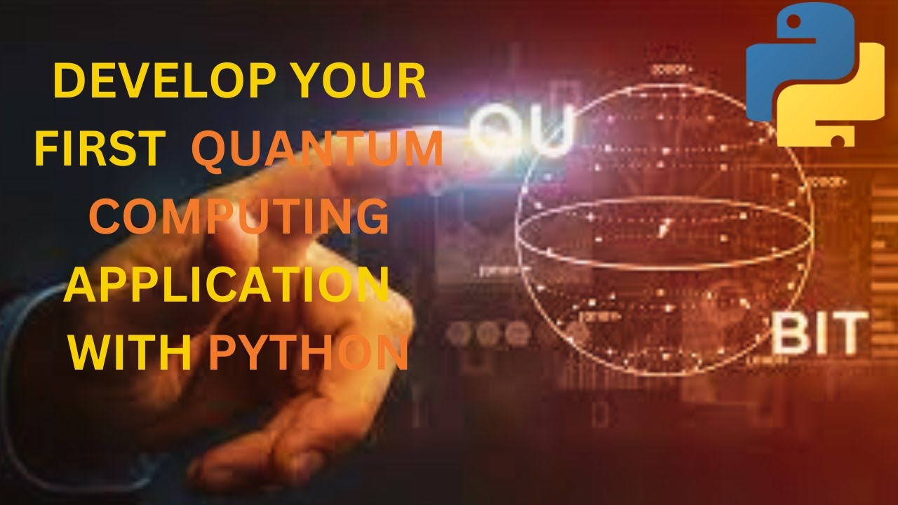 Develop Your First Quantum Computing Application with Python