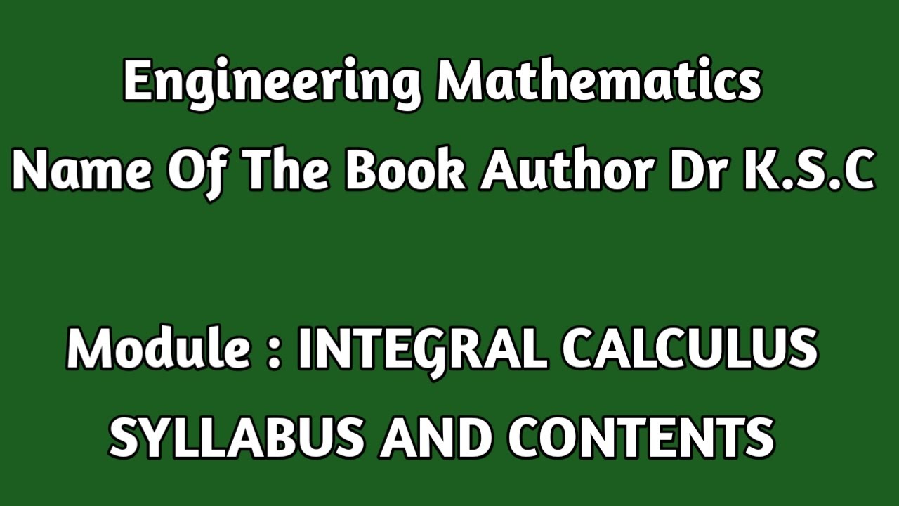 Engineering Mathematics For 1st Sem B.E Degree | Module Integral Calculus | Syllabus And Contents