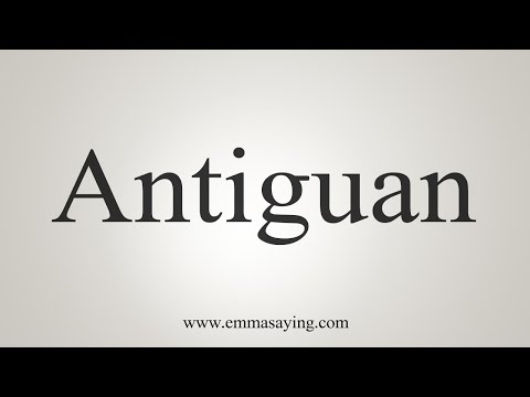 How To Say Antiguan