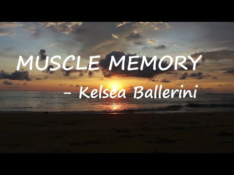 Kelsea Ballerini - MUSCLE MEMORY Lyrics