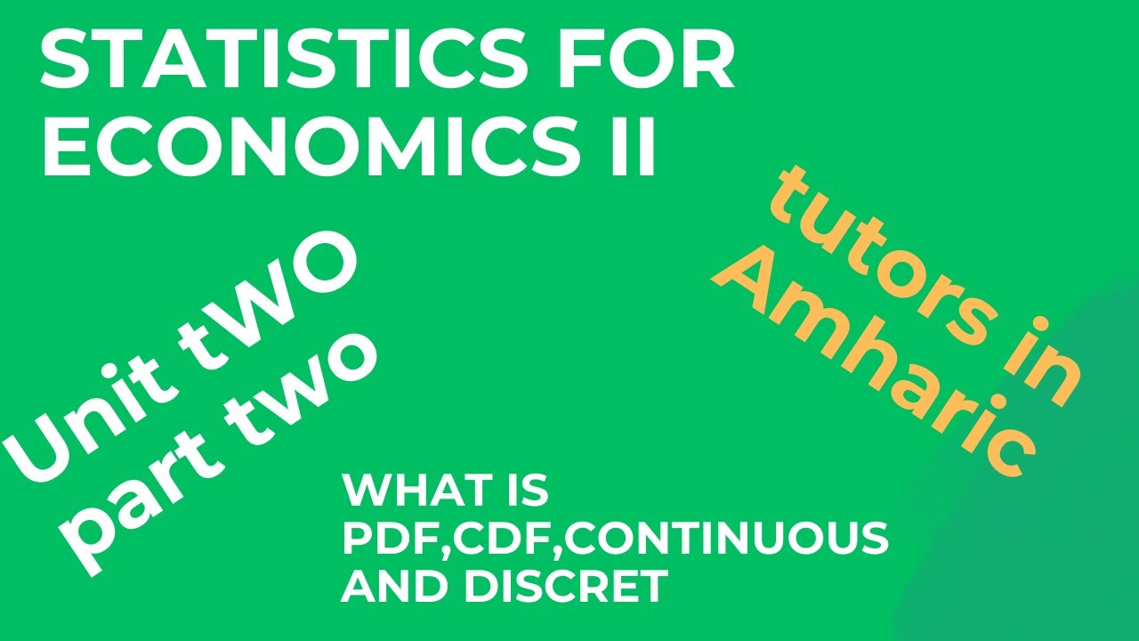 statistics II  chapter 2 part two about PDF,CDF,FOR discrite and continues random variables