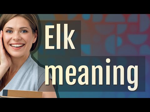 Elk | meaning of Elk