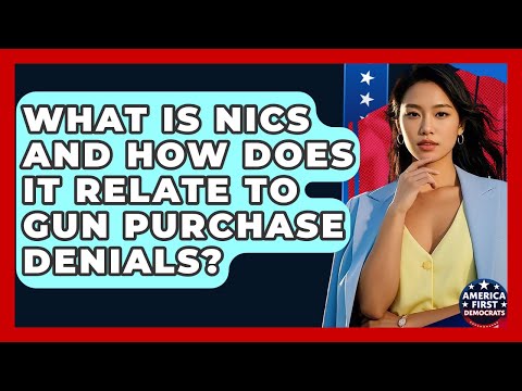 What Is NICS And How Does It Relate To Gun Purchase Denials? - America First Democrats