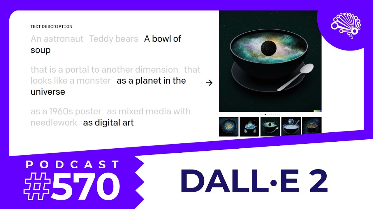 SDS 570: DALL-E 2: Stunning Photorealism from Any Text Prompt — with Jon Krohn