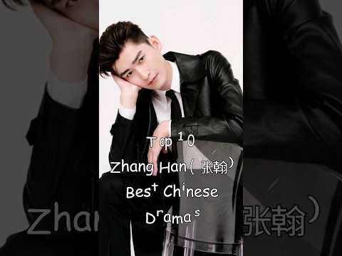 Top 10 Zhang Han (ๅผ ็ฟฐ) Best Chinese Dramas #dramalist #odyssey #cdrama #chinesedrama