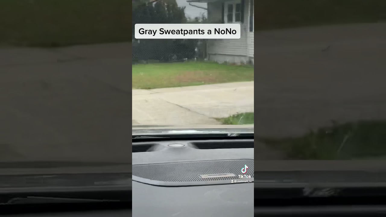 Gray sweatpants are a NoNo 😂