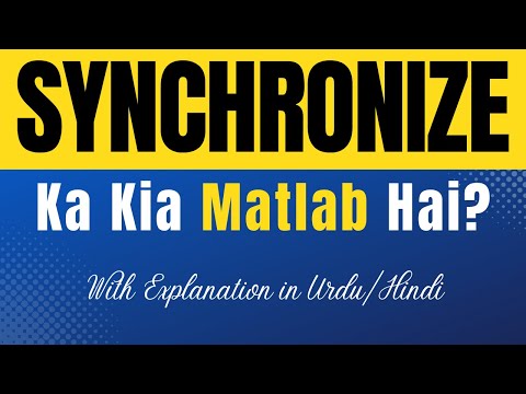 Synchronize Meaning in Urdu |'Synchronize Ka Kia Matlab Hota Hai'| Urdu/Hindi Explanation Included