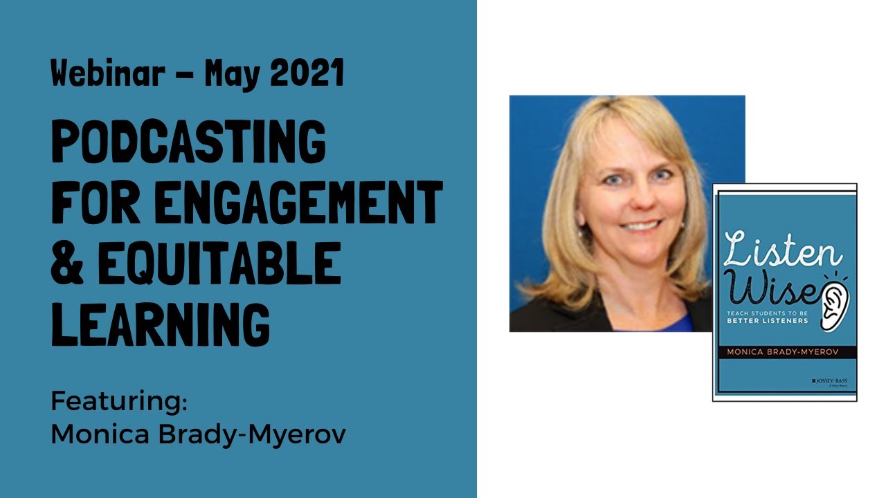 Teaching with Podcasts Supports Engagement & Equitable Learning [2021 Webinar]