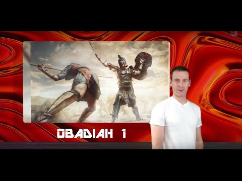 Obadiah Chapter 1 Summary and What God Wants From Us
