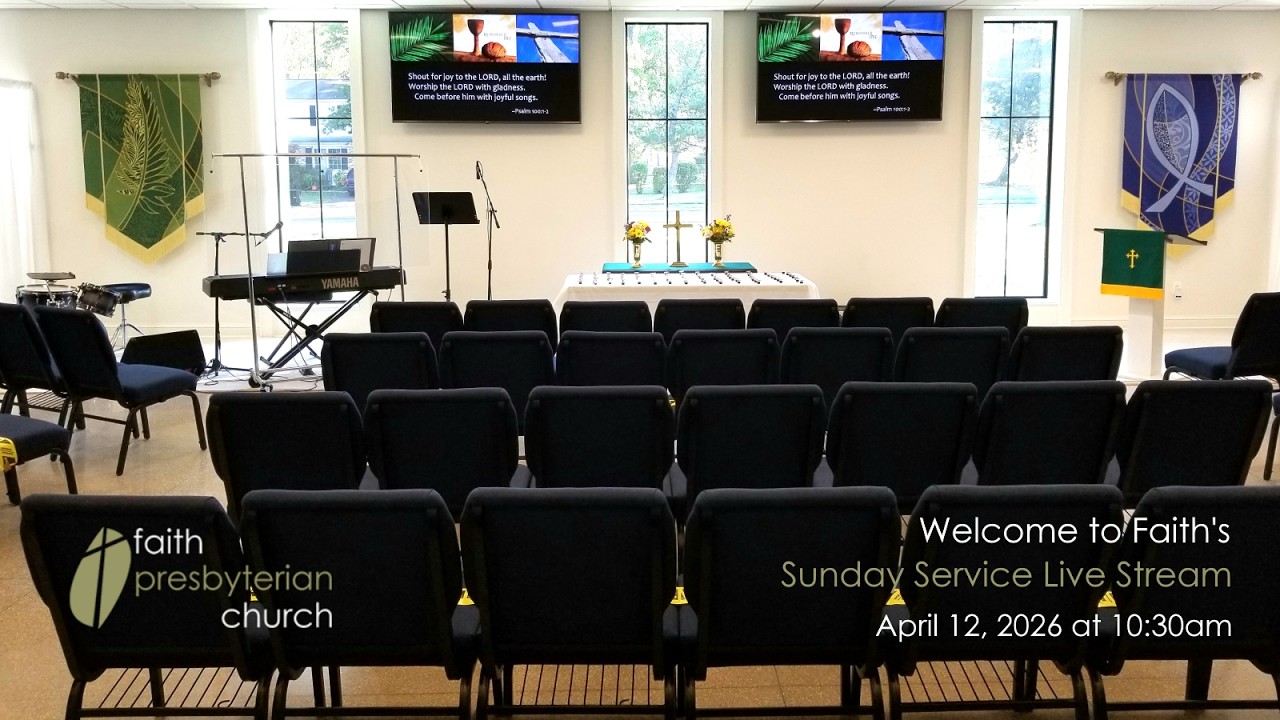 Faith Presbyterian Sunday Service Live Stream - April 12, 2026