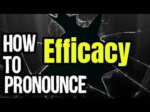 How To Pronounce Efficacy? (CORRECTLY) Meaning & Pronunciation