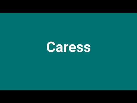 'Caress' Meaning and Pronunciation