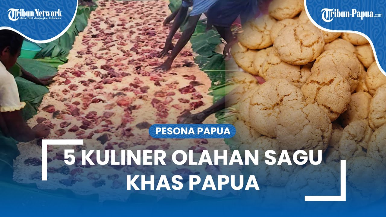 Ini Dia 5 Kuliner Olahan Sagu Khas Papua yang Patut Dicoba, Unik dan ...