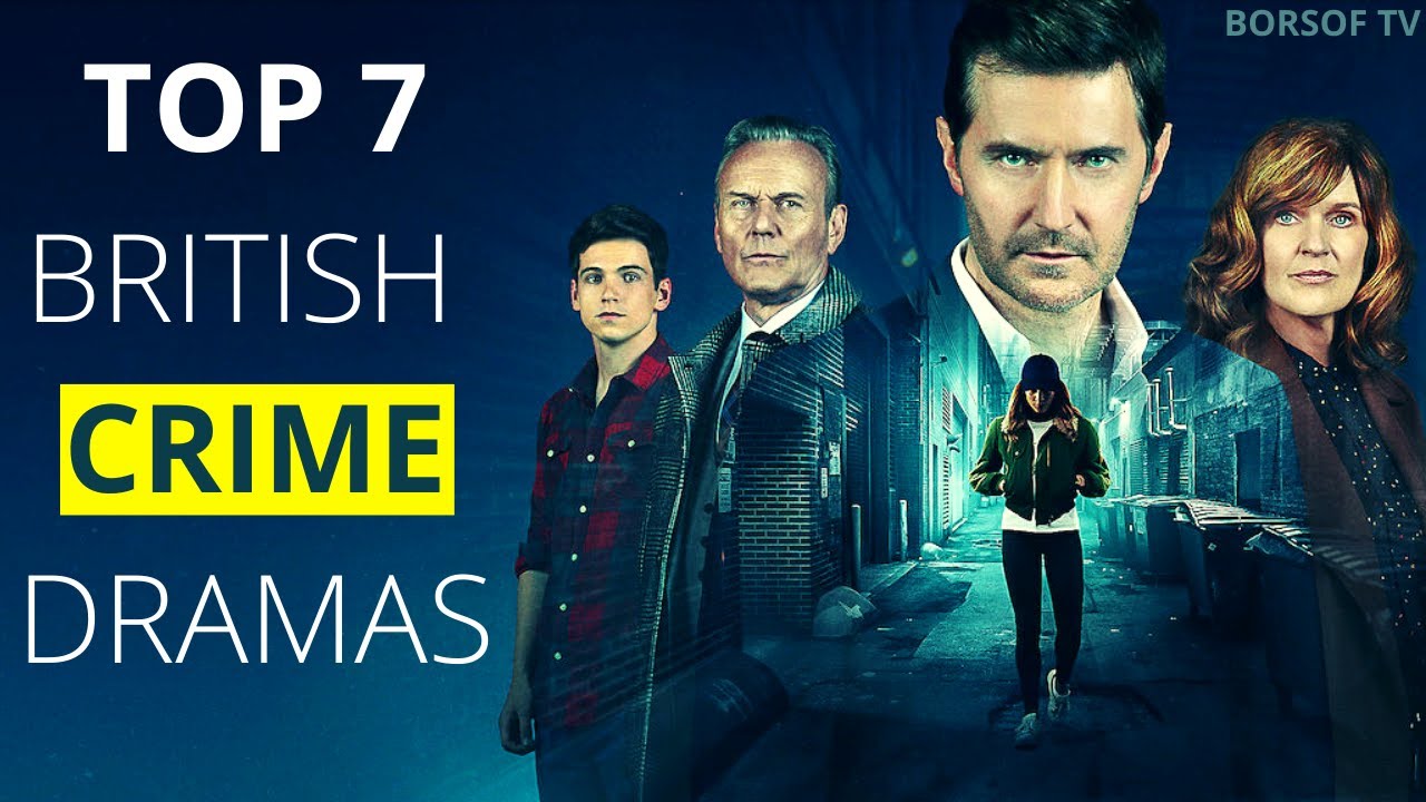 Top 7 British Crime Dramas You Must Watch | Best TV crime dramas to watch | Best British crime drama