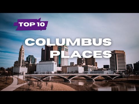 Top 10 Must Visit Places in Columbus - Ohio