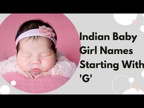 Indian Baby Girl Names Starting With 'G' | Modern Indian Girl Names with 'G'| Unique Girl Names