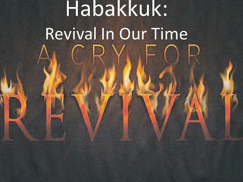 3-21-21 Pastor Tom Bloom: A Cry for Revival: Habakkuk - Revival In Our Time