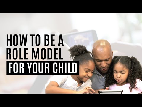How To Be A Role Model For Your Child | Positive Parenting Tips