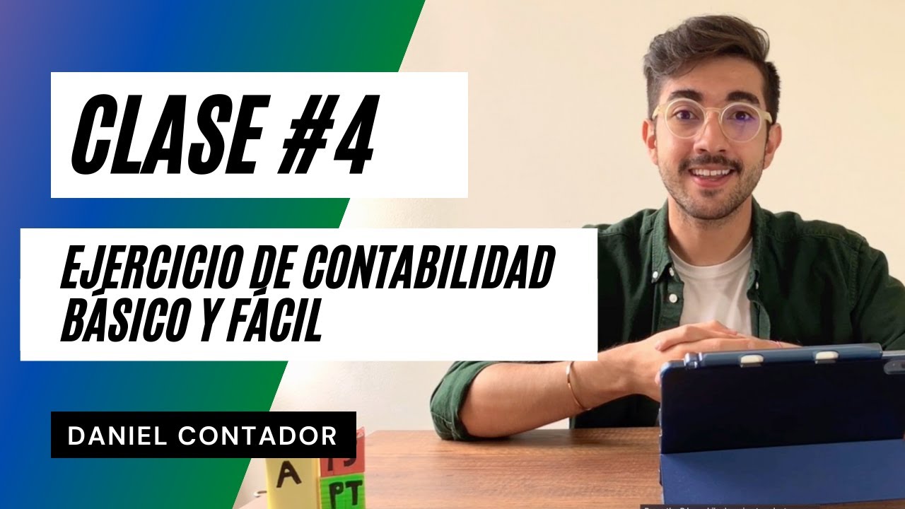 Clase 4 - Ejercicio de contabilidad básico - Aprender contabilidad fácil desde cero -